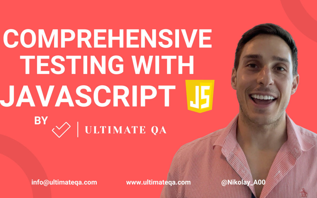 Comprehensive Testing with JavaScript for Beginners - Ultimate QA Comprehensive Testing with JavaScript for Beginners - Ultimate QA