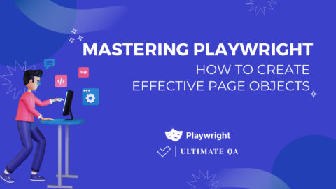 Mastering Playwright: How to Create Effective Page Objects - Ultimate QA